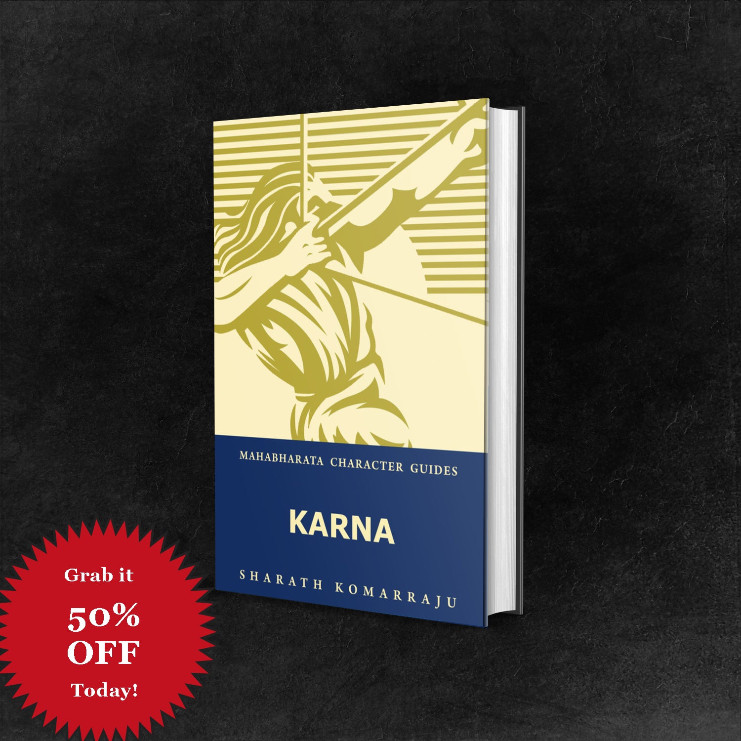Karna: Your Complete Guide to the Mahabharata Hero – Sharath Komarraju