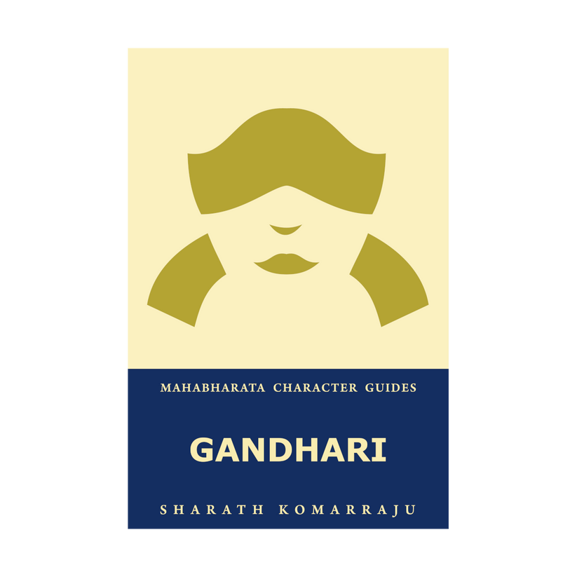 Gandhari: Your Complete Guide to the Mahabharata Heroine – Sharath ...